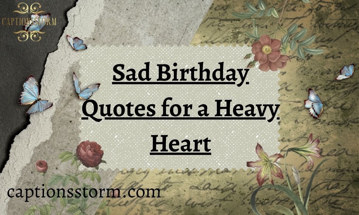 250+ Emotional Sad Birthday Quotes and Messages That Capture Your ...